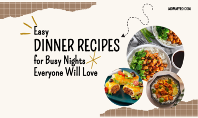 Easy Dinner Recipes for Busy Nights Everyone Will Love