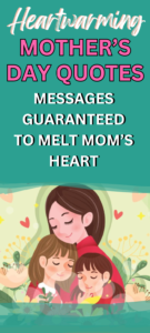 Heartwarming Mother S Day Quotes To Melt Mom S Heart
