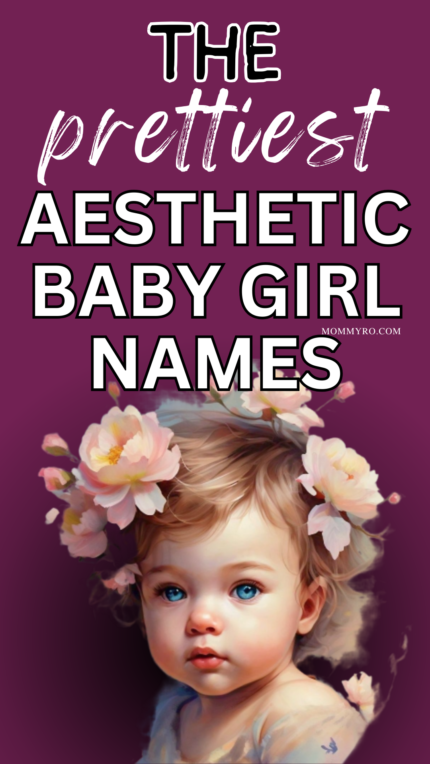 The Most Beautiful Aesthetic Baby Girl Names and Meanings