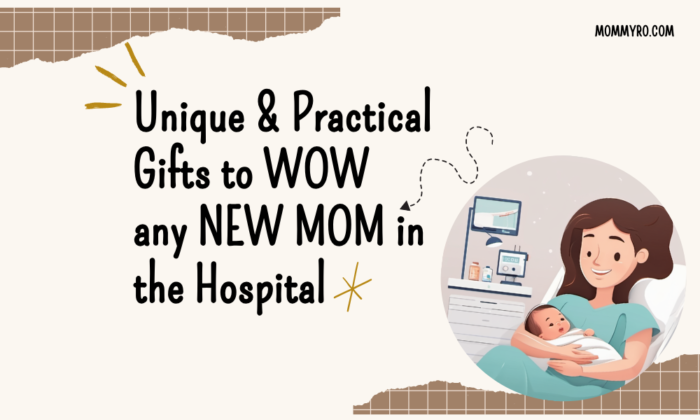 Practical Gift Ideas for a New Mom in the Hospital