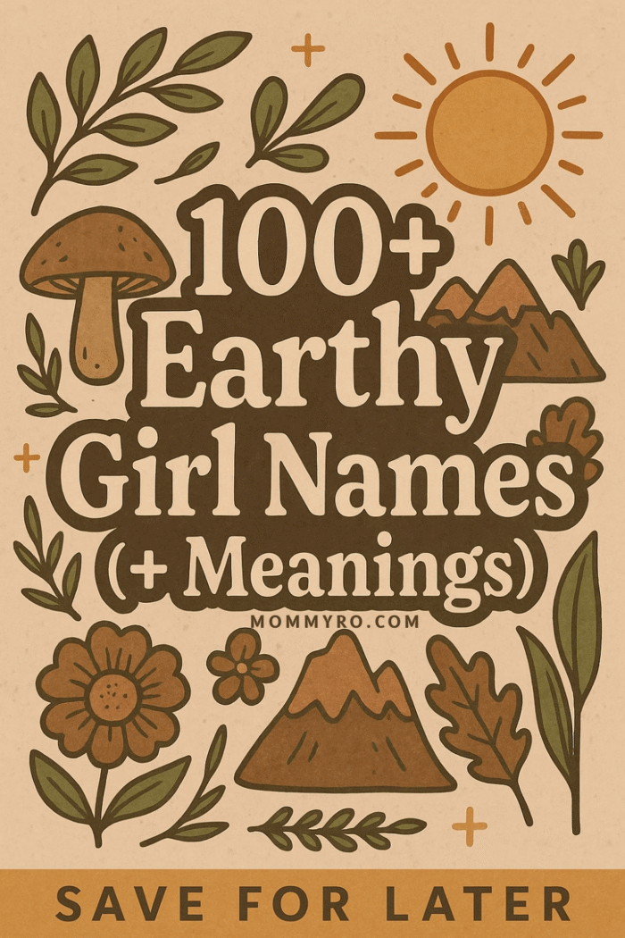 100+ Earthy Girl Names (+Meanings)